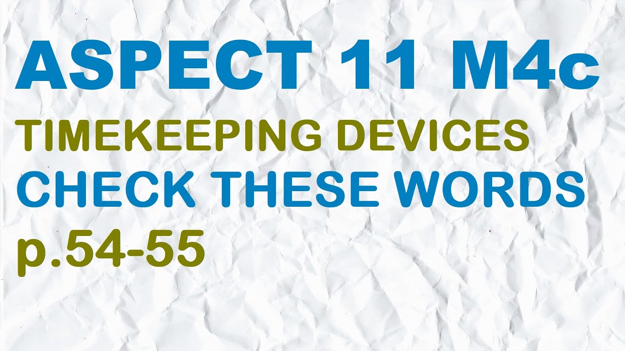 ASPECT 11 for Kaz M4c "CHECK THESE WORDS" p.54-55 - YouTube