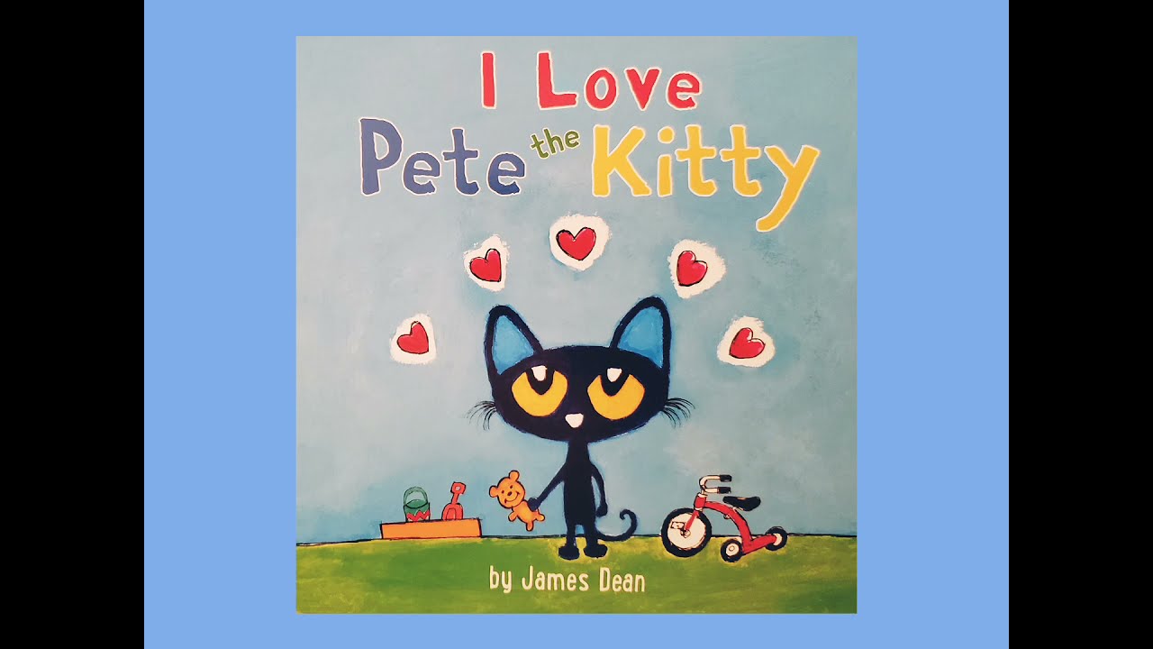 I Love Pete the Kitty (Pete the Cat) - Read Aloud Children's Book - YouTube