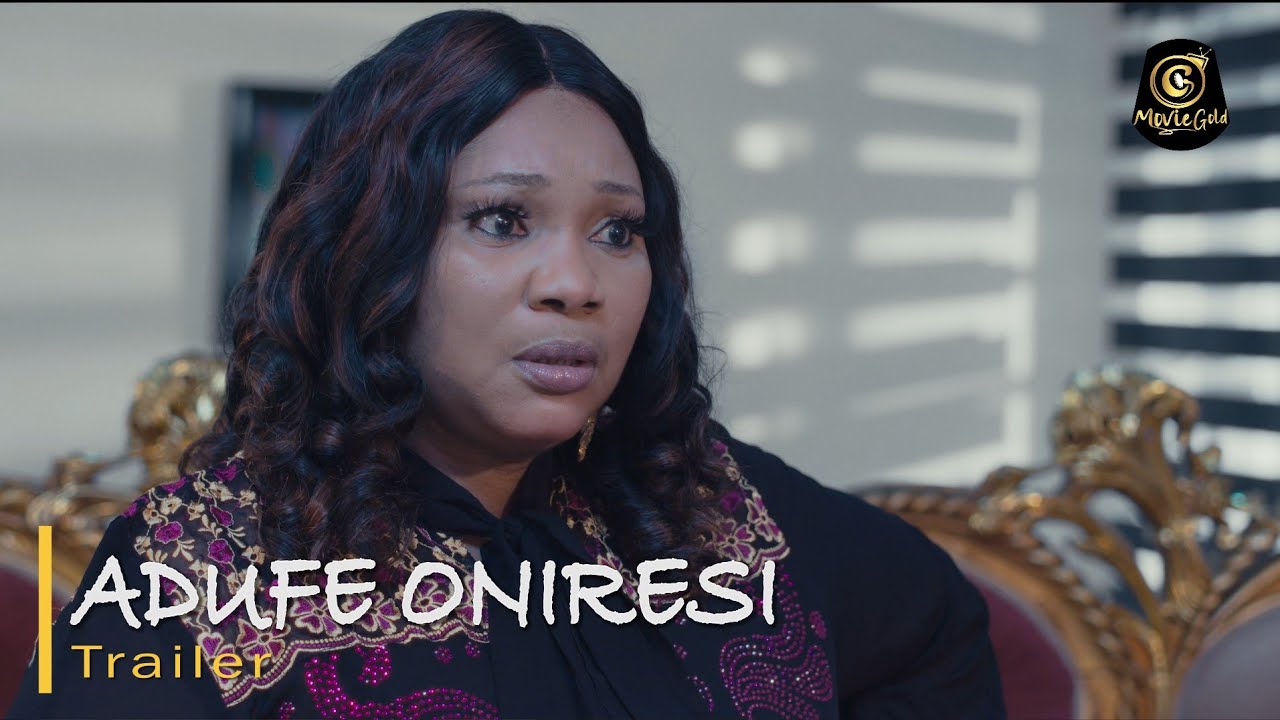ADUFE ONIRESI - (Official Trailer) Latest 2023 Yoruba Movie Showing On ...