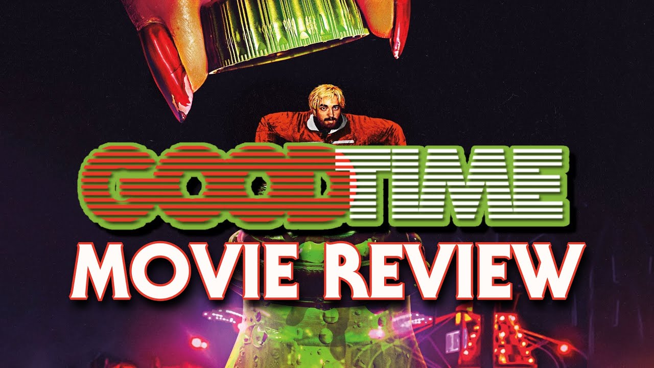 Good Time (2017) | Movie Review - YouTube
