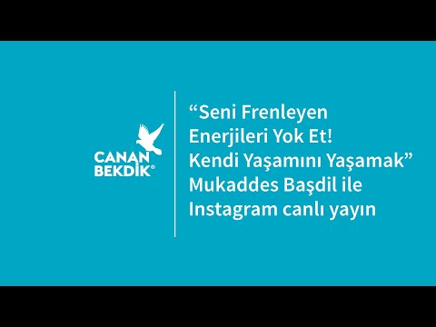 Seni Frenleyen Enerjileri Yok Et! Kendi Yaşamını Yaşamak | Canan Bekdik, Mukaddes Başdil