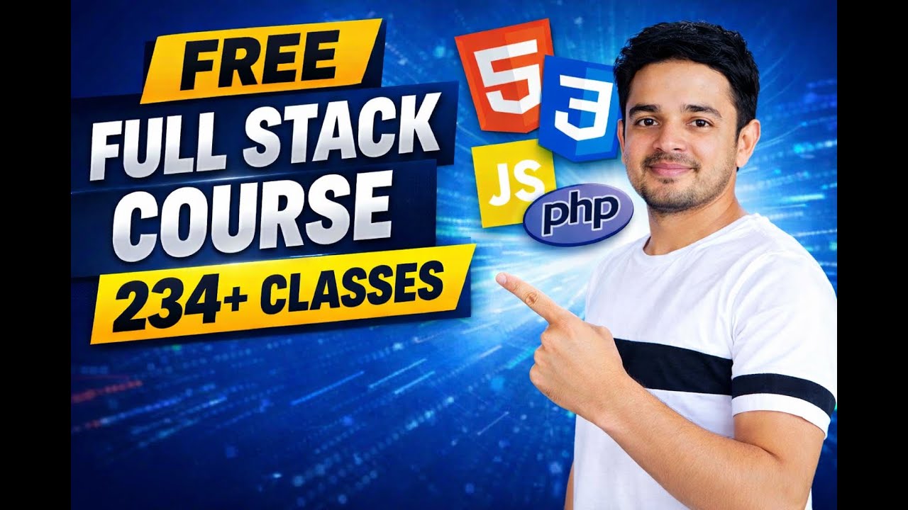 Complete Full Stack Web Development Course | HTML, CSS, JS, BOOTSTRAP, PHP, | 234+ Classes ...