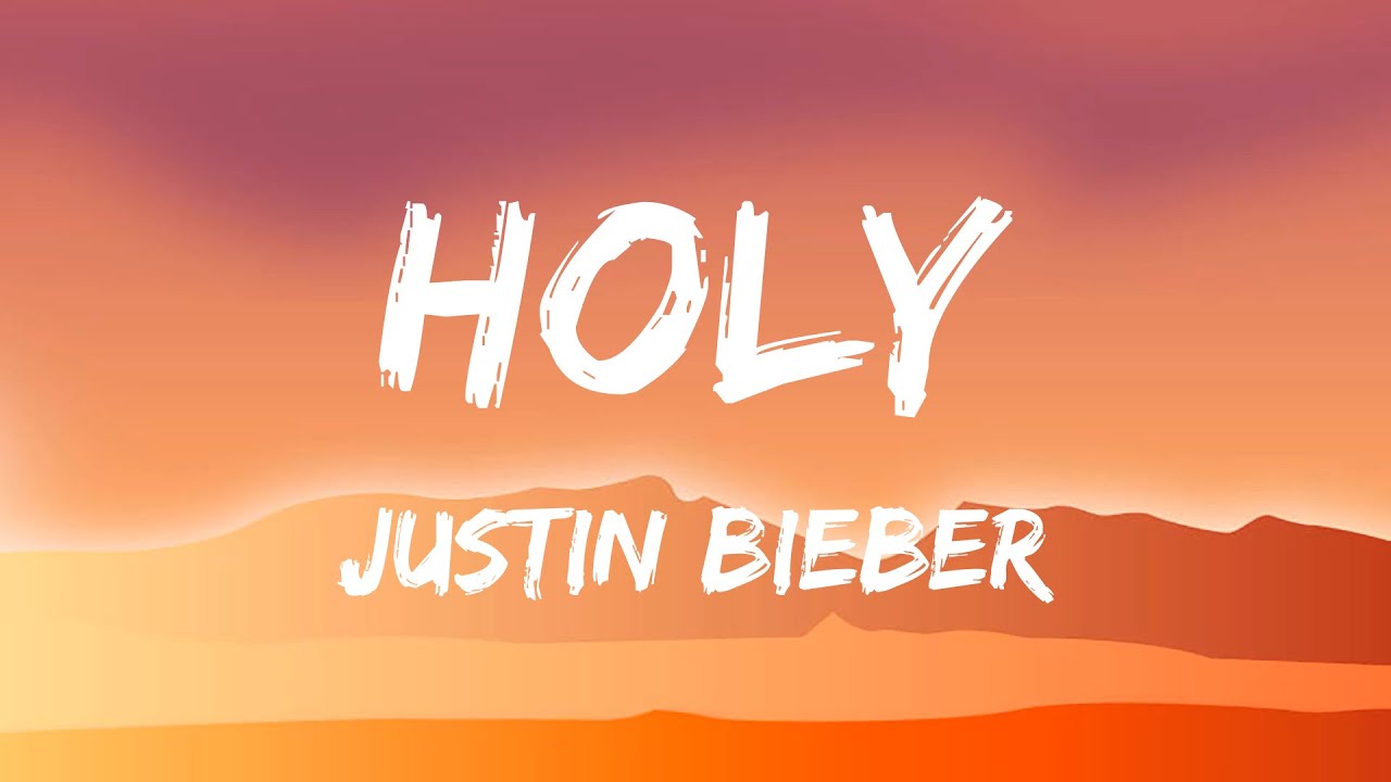 Justin Bieber - Holy (Lyrics) Ft. Chance The Rapper - Toosii, Cardi B ...