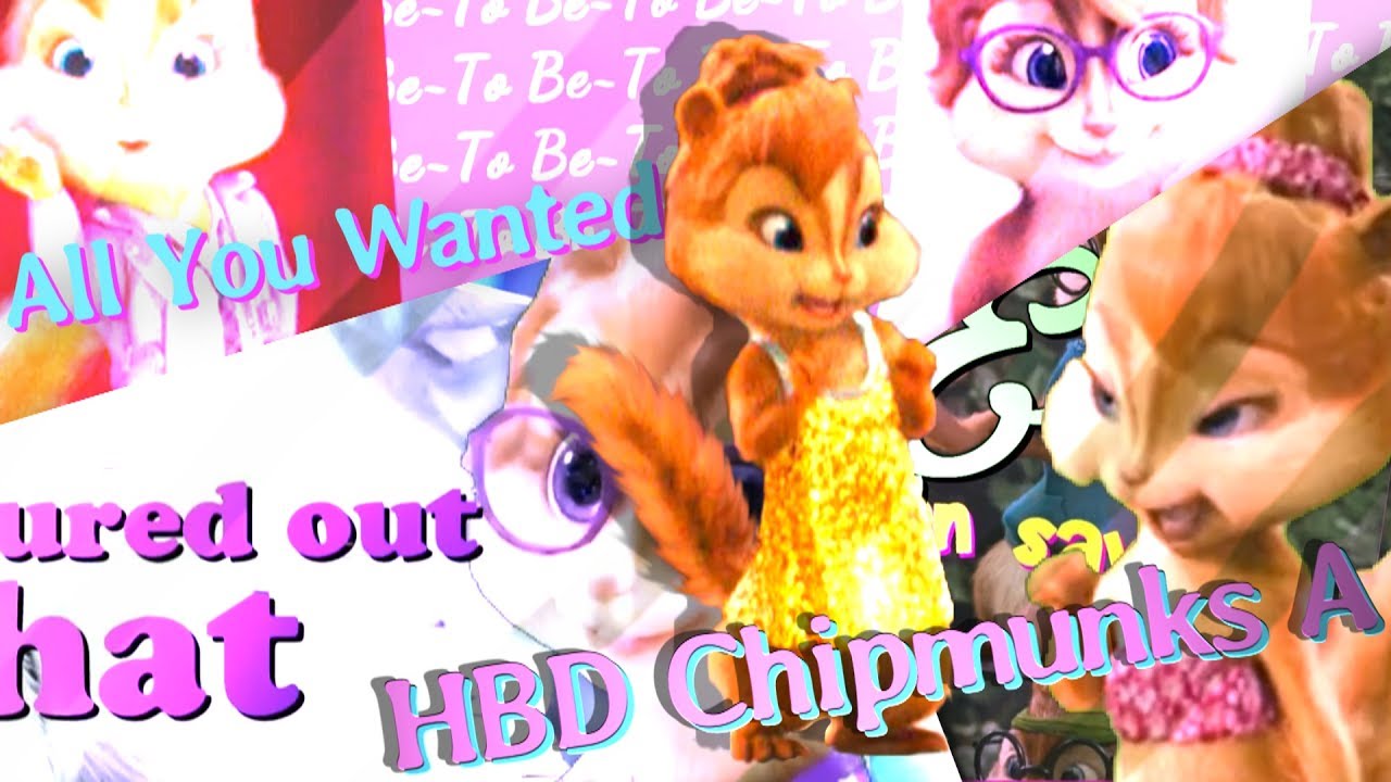 The Chipettes - All You Wanted [Collab W/ Sabrina & Mallory](HBD ...