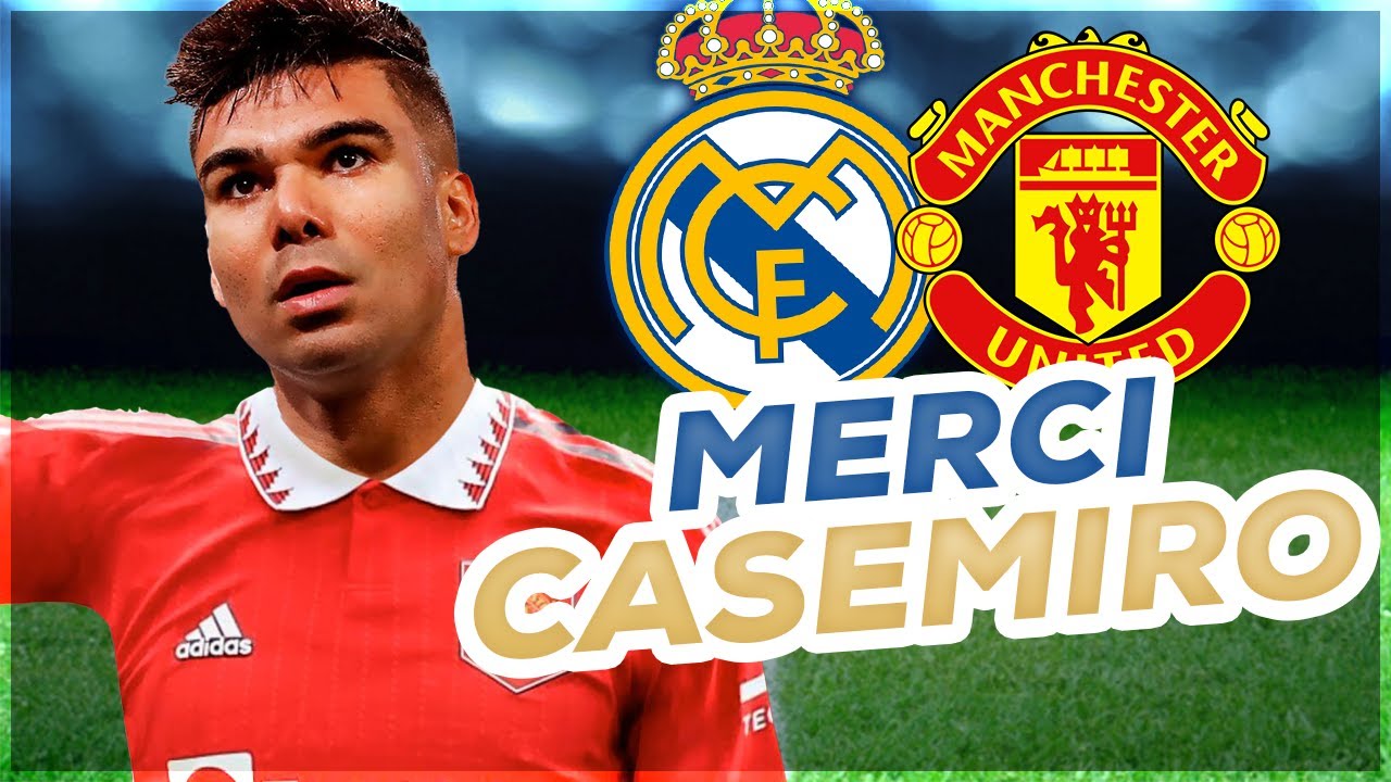 Pourquoi CASEMIRO quitte le REAL MADRID pour MANCHESTER UNITED ? (Merci ...