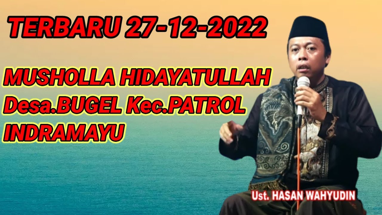 NGABAR Kyai H.HASAN WAHYUDIN (WABE) Di Desa.BUGEL Kec.PATROL - YouTube