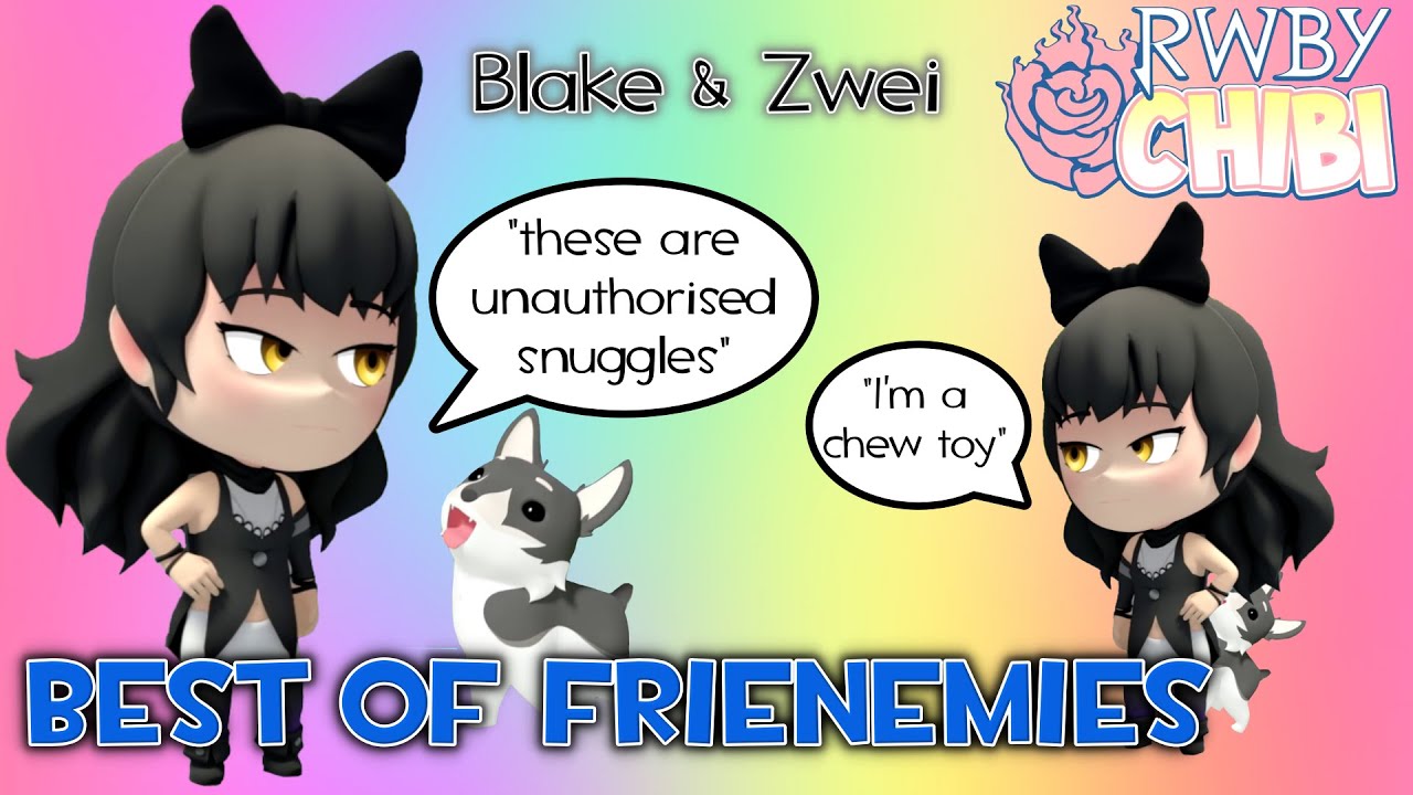 Blake and Zwei being "Best Friends" for 5 minutes | RWBY Chibi ...