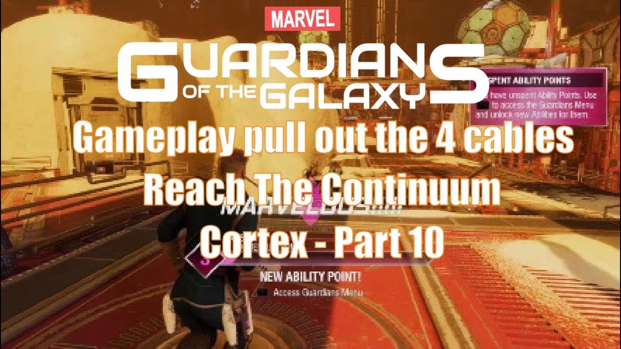 Marvel's Guardians of the Galaxy - How To Pull Out The Cables - Reach The Continuum Cortex Part ...