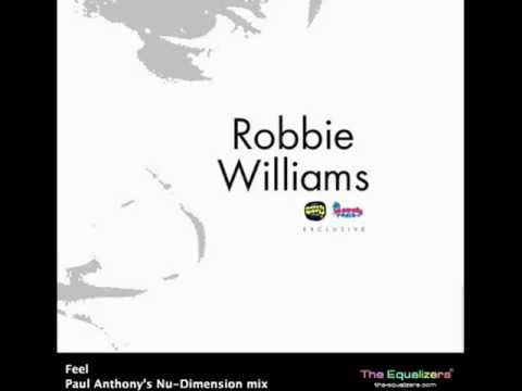 Robbie Williams - Feel (Paul Anthony Nu-Dimension Mix)