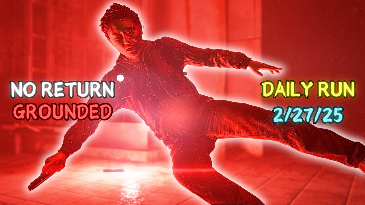No Return Daily Run on Grounded as Yara (2/27/25) - YouTube