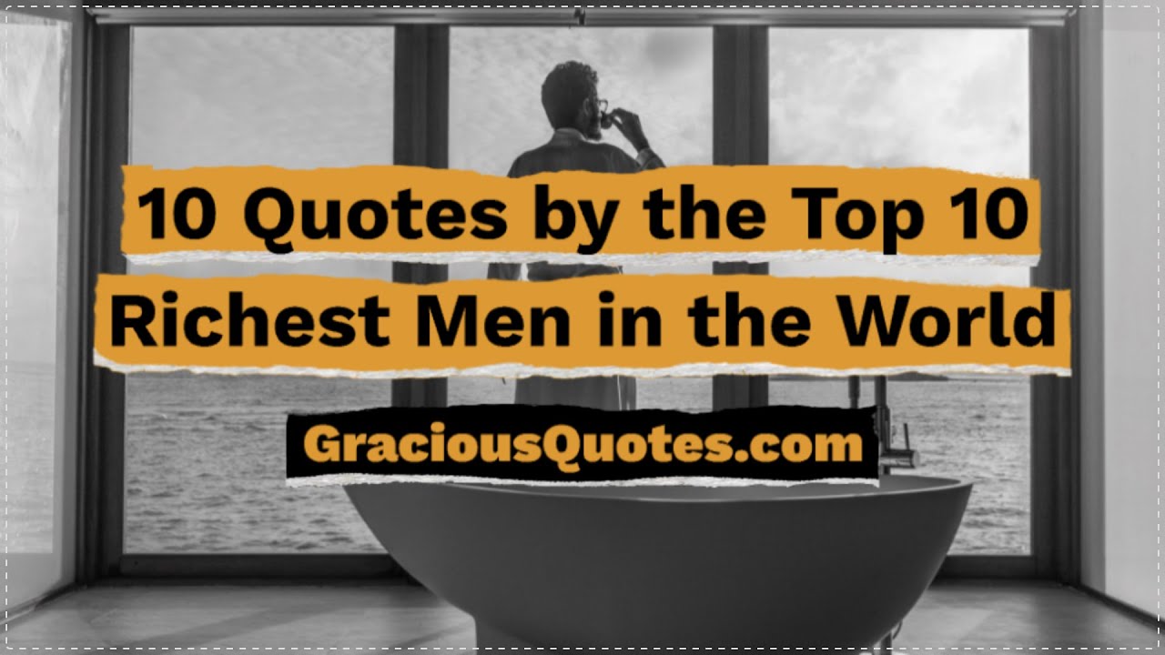 10 Quotes by the Top 10 Richest Men in the World - Gracious Quotes ...