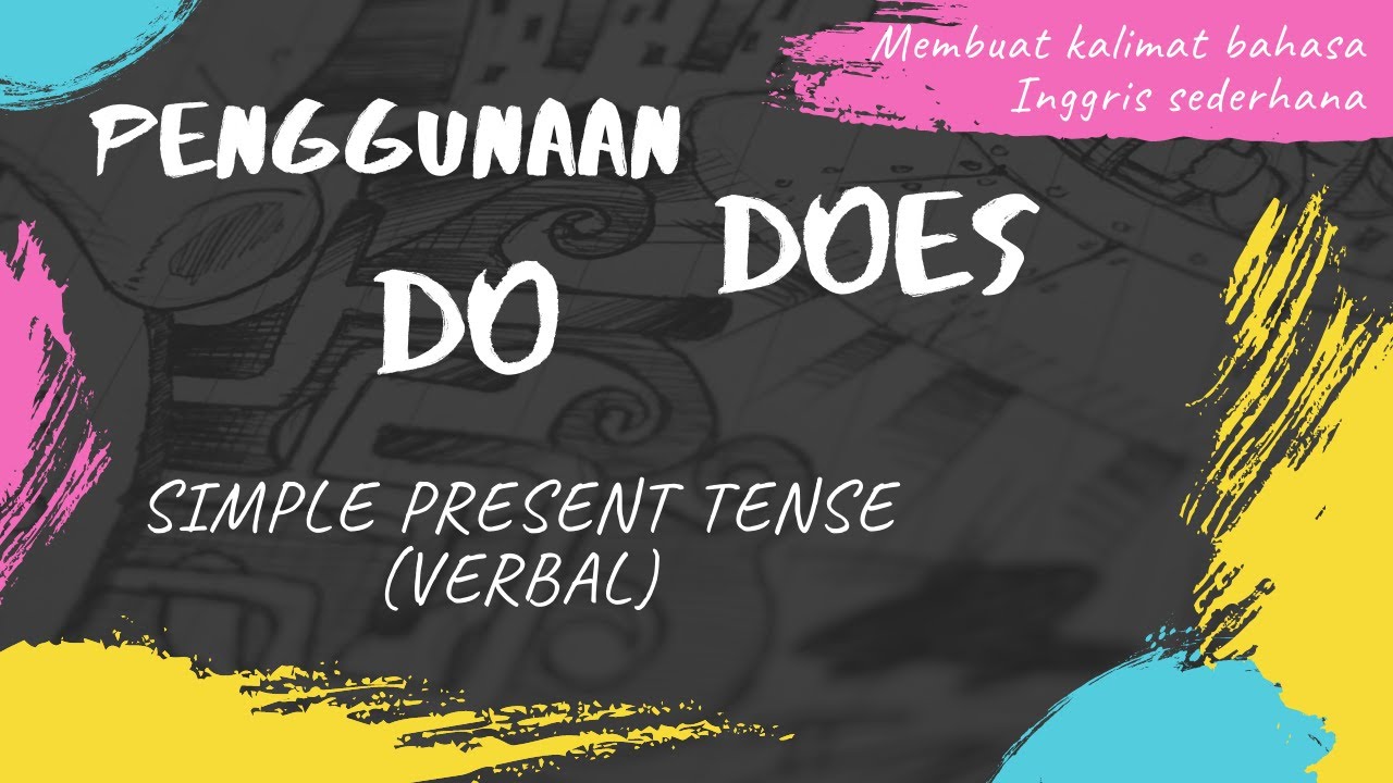 Simple Present Tense (VERBAL)/Penggunaan "Do/Does" - YouTube