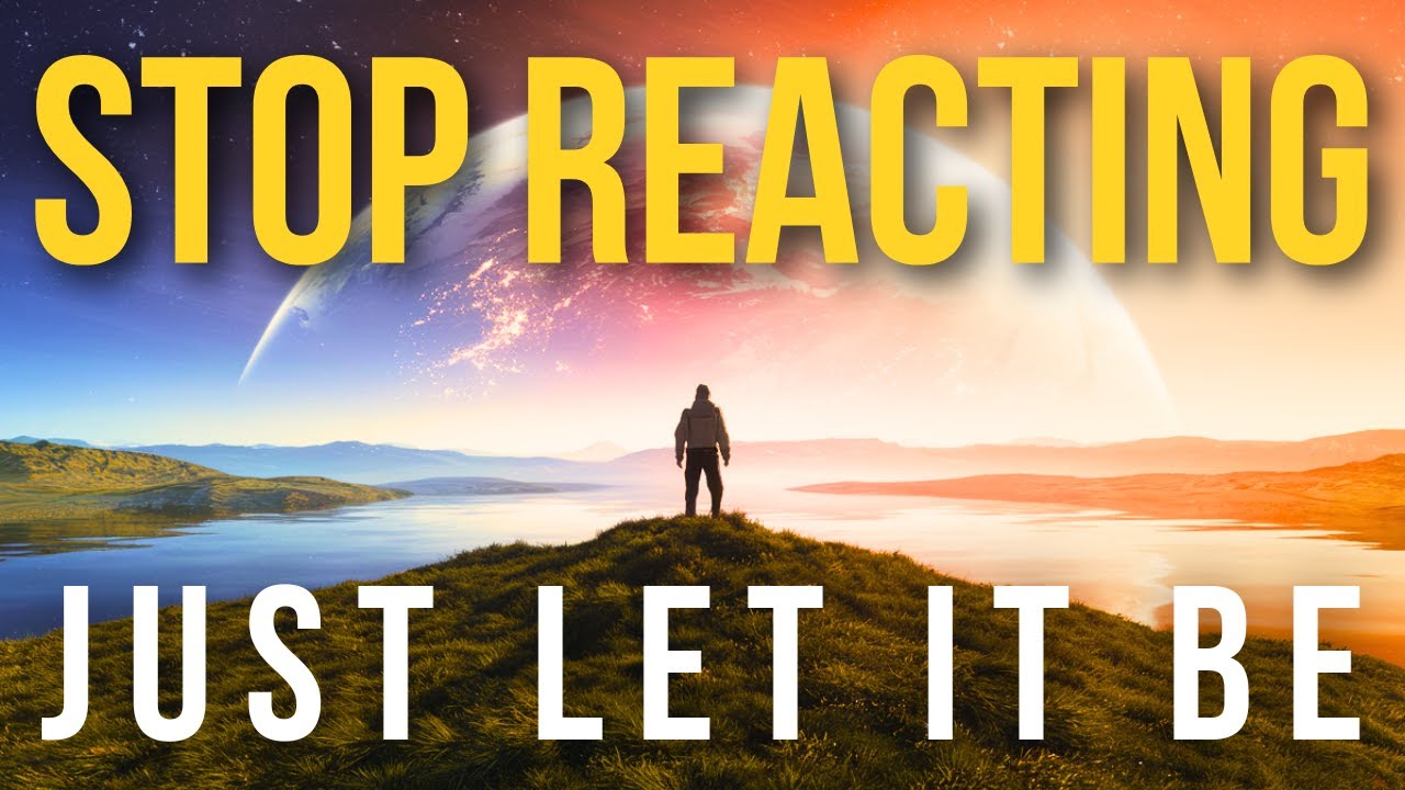 Let Life Be: This Practice Will Transform Your Life Forever - YouTube