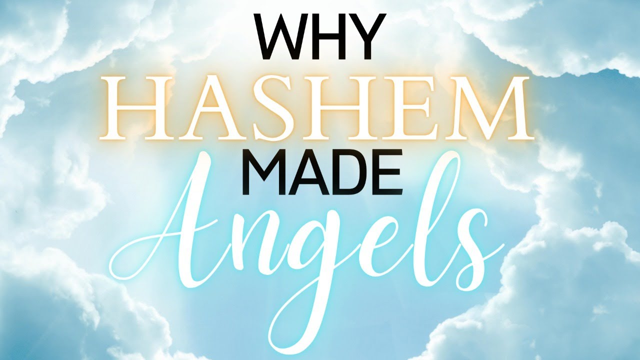 Why HaShem Made Angels? - YouTube