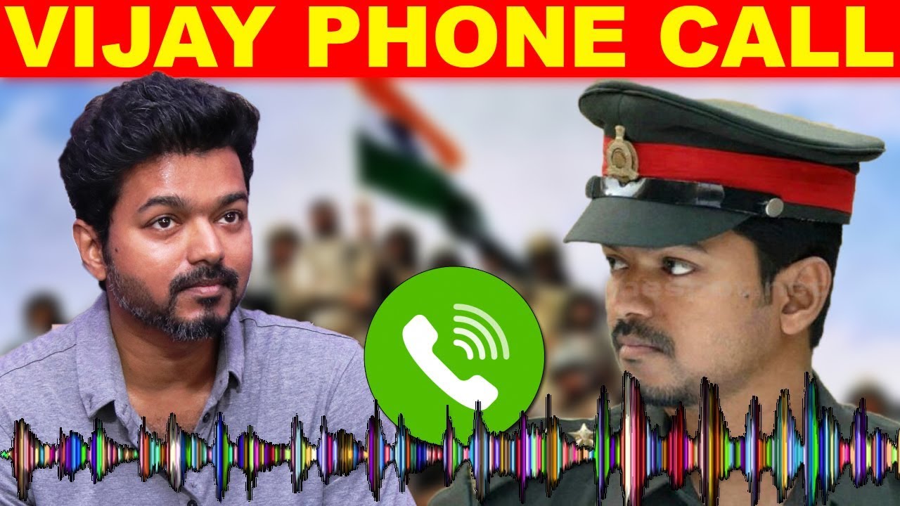 Full Audio : Vijay Phone Call To Indian Army Man For Wishes And Victory ...