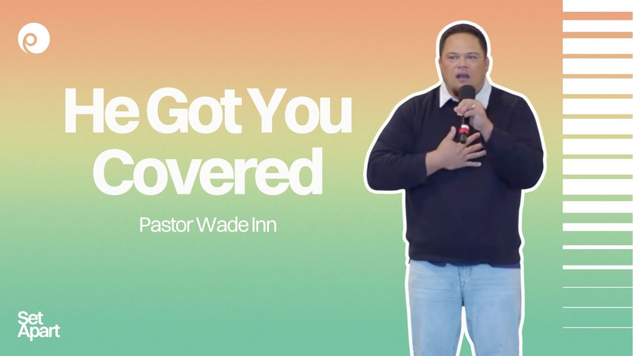"HE GOT YOU COVERED" Pastor Wade Inn - YouTube