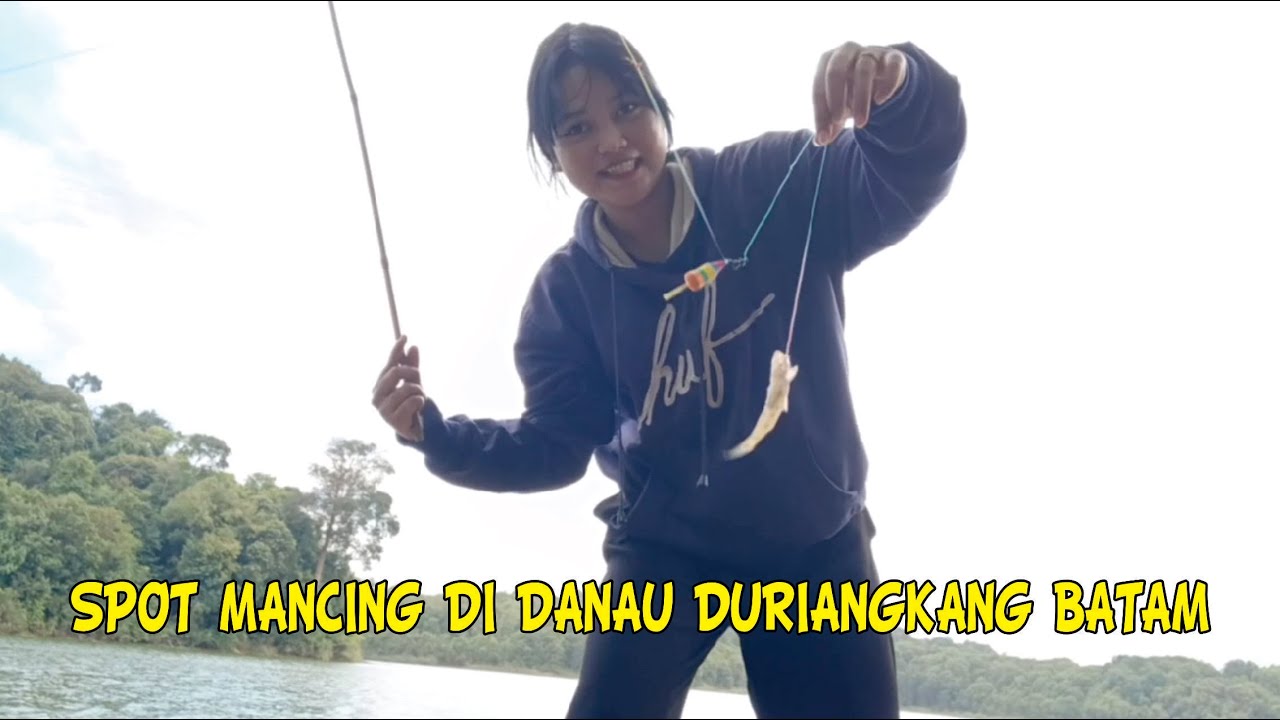 MANCINGDARI PAGI SAMPAI MALAM,,SPOT MANCING DI DANAU DURIANGKANG BATAM ...