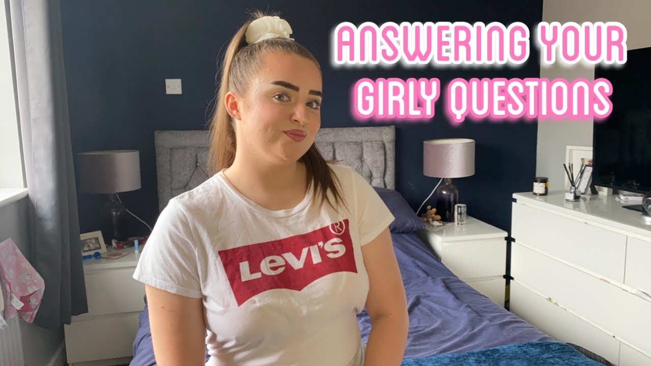 Girl Talk Grwm Answering All Your Girly Questions Youtube