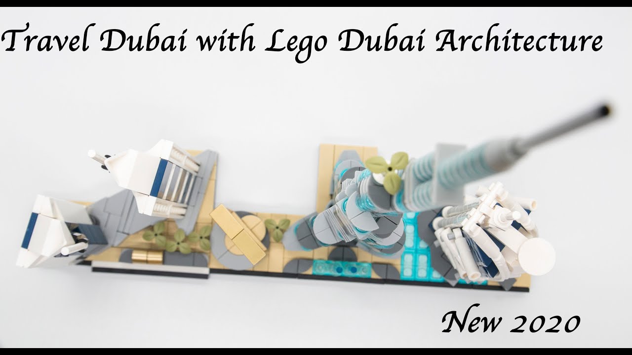Travel to Dubai with Lego Architecture Dubai New 2020 - YouTube
