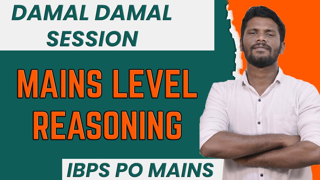MAINS LEVEL REASONING SESSION | IBPS PO MAINS | DAMAL DAMAL SESSION ...