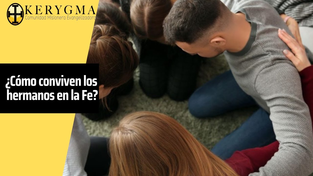 ¿Cómo conviven los hermanos en la Fe? - YouTube