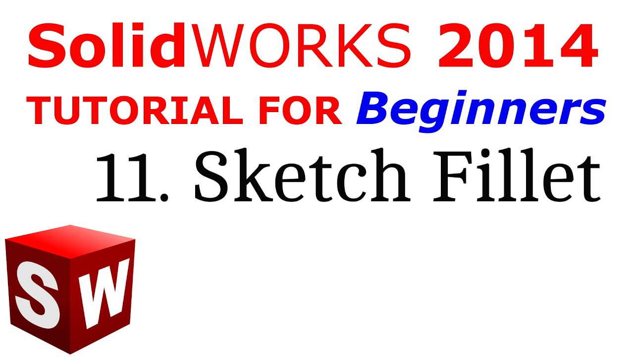 SolidWorks Tutorial For Beginners 11.Sketch Fillet - YouTube