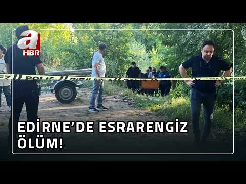 Edirne'den acı haber! Kayıp 2 arkadaş 9 saat arayla ölü bulundu! | A Haber