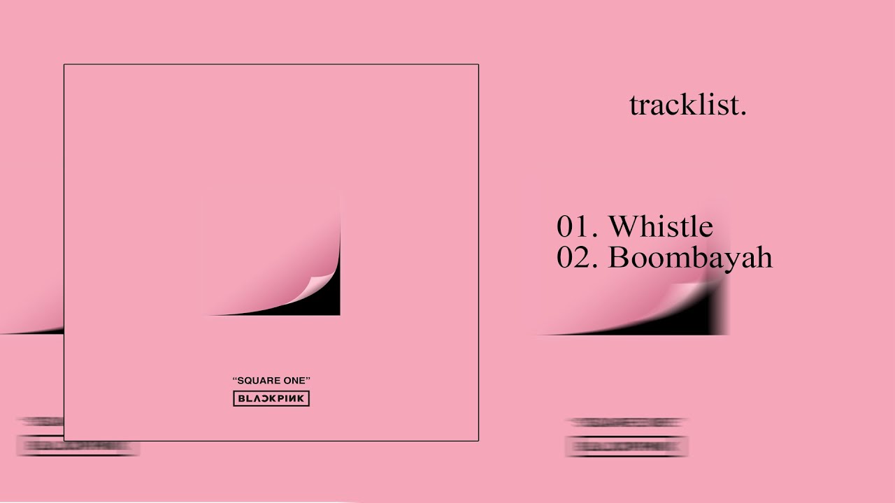 BLACKPINK (블랙핑크) - SQUARE ONE & SQUARE TWO TRACKLIST - YouTube