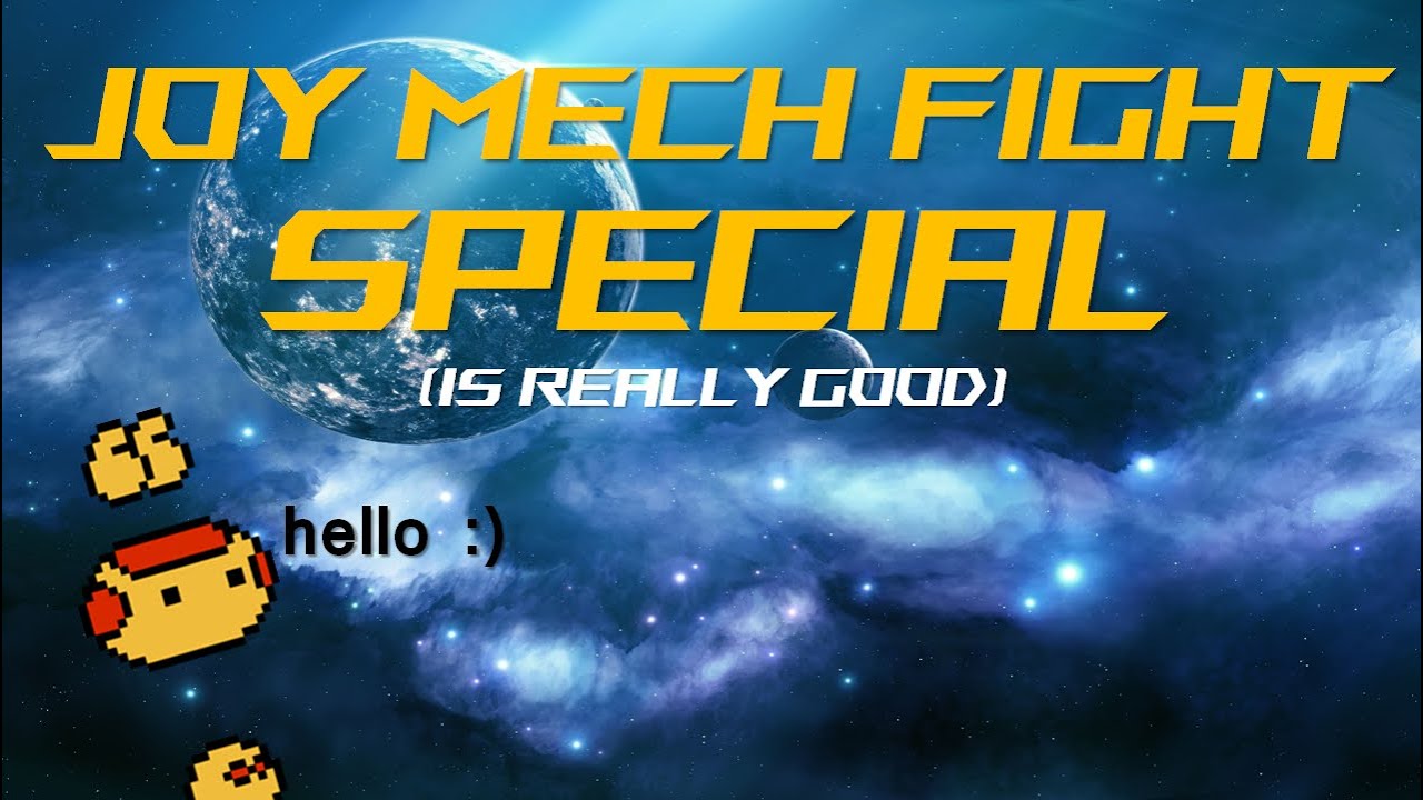 So, Joy Mech Fight Special is also really good - YouTube