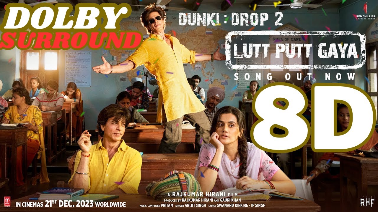 Dunki Drop 2:Lutt Putt Gaya | 8D Dolby Surround | Shah Rukh Khan,Taapsee |Rajkumar Hirani ...