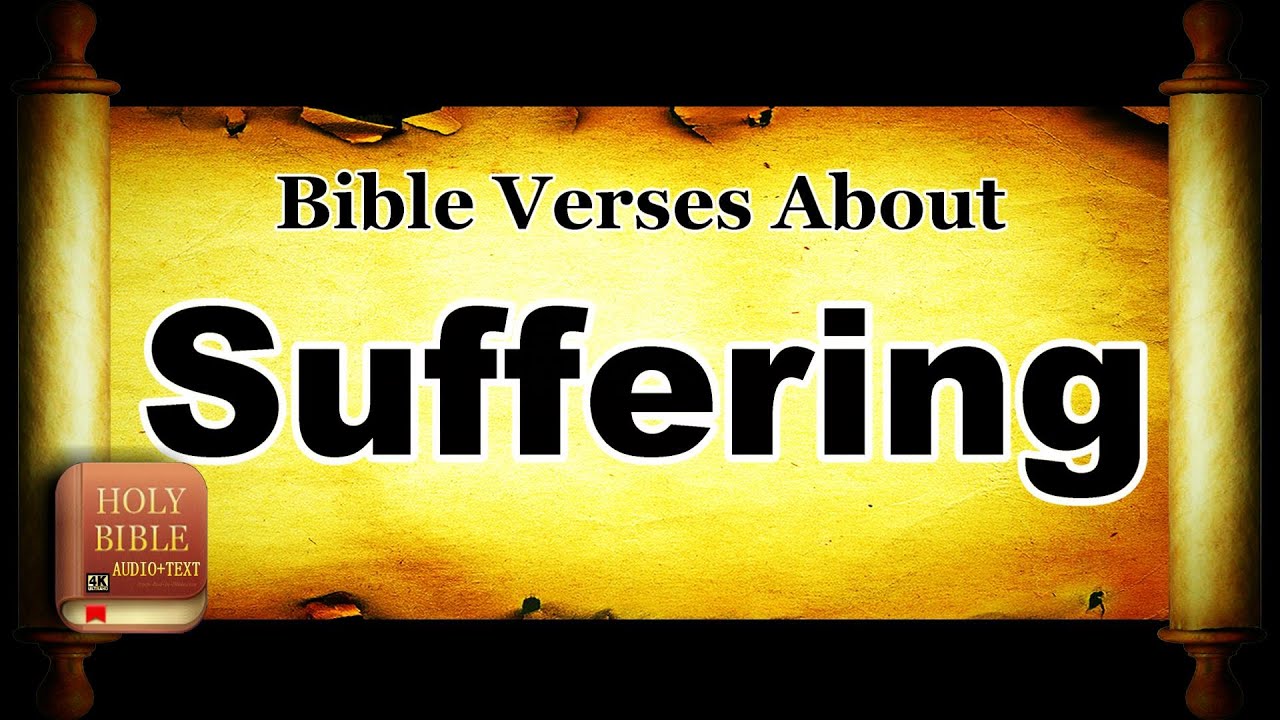 Bible Topics: Scripture Verses About Suffering - Holy Bible KJV Read ...