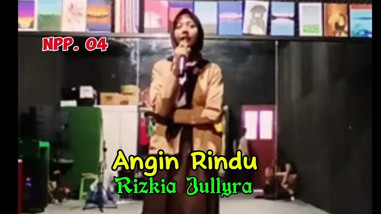 Angin Rindu - NPP. 04 Rizkia Jullyra - YouTube