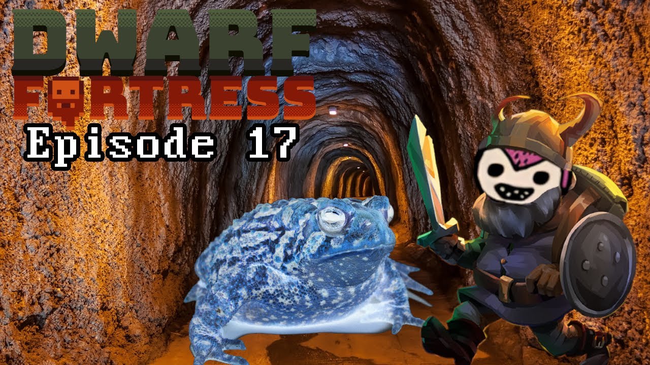 Dwarf Fortress: The Conquest of Nature - Episode 17 (THE TOADY ONE ...
