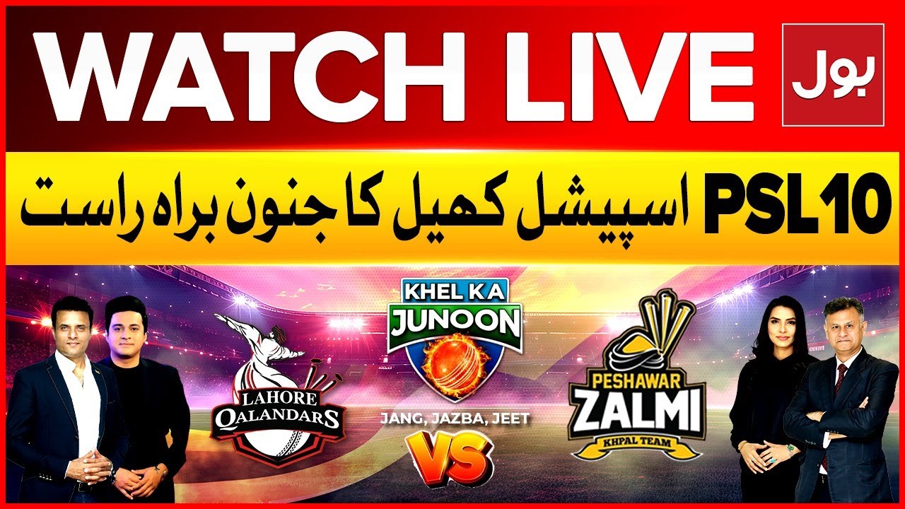 LIVE : Khel Ka Junoon | PSL 10 Special Transmission | Lahore Qalandars Vs Peshawar Zalmi | BOL ...