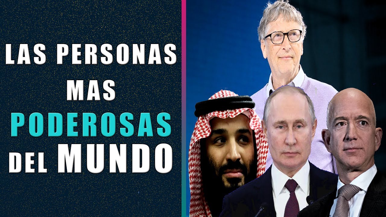 LAS 10 PERSONAS MAS PODEROSAS DEL MUNDO - YouTube