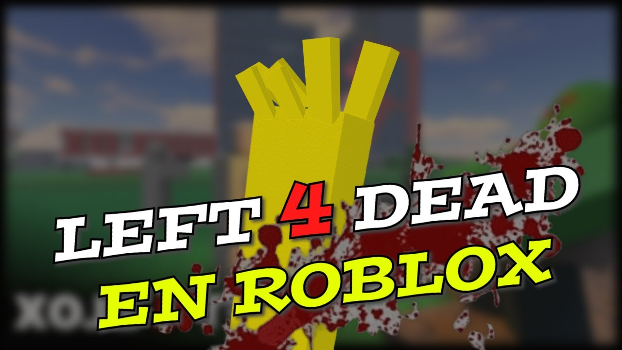 LEFT 4 DEAD EN ROBLOX?! - Análisis Left 4 Blox - YouTube