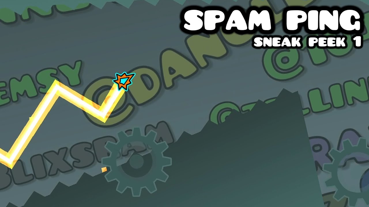 SPAM PING sneak peek 1 (geometry dash) - YouTube