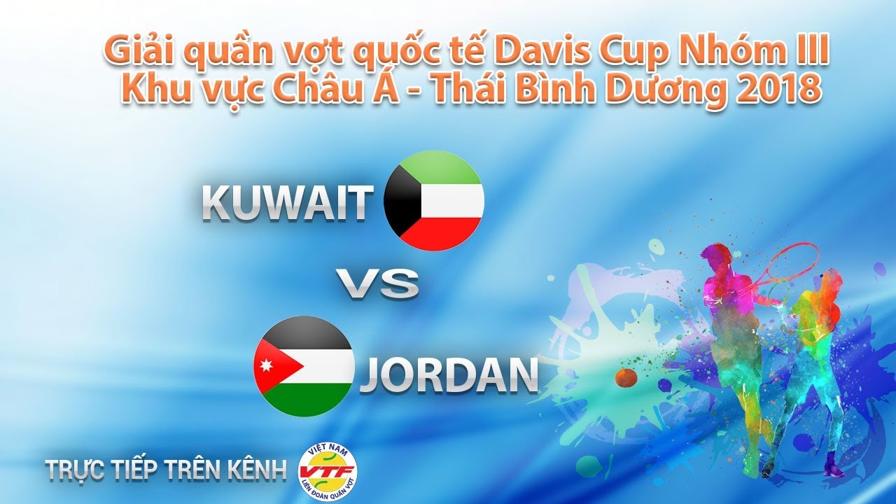 FULL | KUWAIT vs JORDAN | Giải QVQT Davis Cup Nhóm III Khu vực Châu Á ...