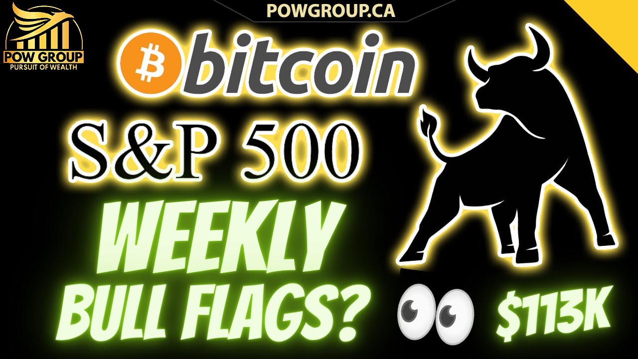 Bitcoin & SP500 Weekly Bull Flags Incoming? $113K BTC 🤔 Technical ...