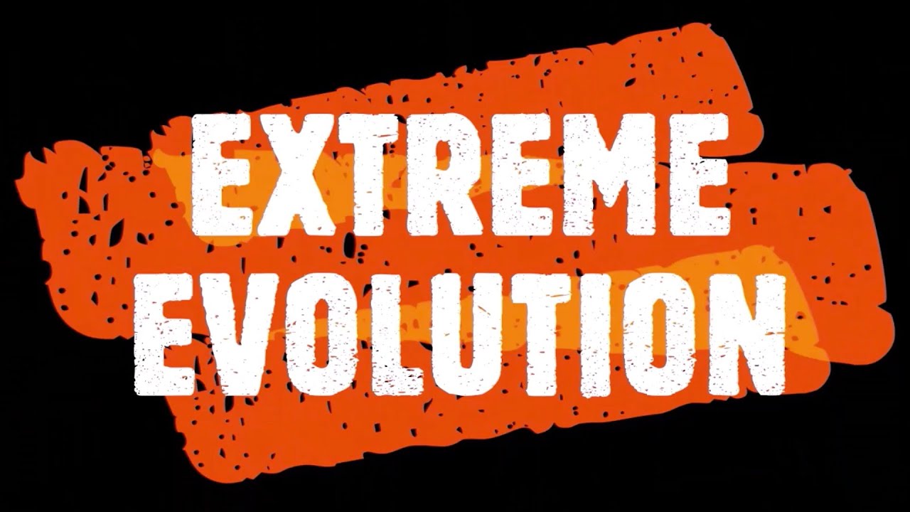 Extreme Evolution - YouTube
