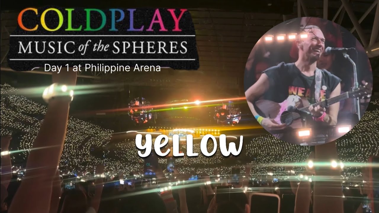 [FULL SONG] Yellow | Coldplay in Philippines 🇵🇭 Day 1 , everything is surreal 💛 - YouTube