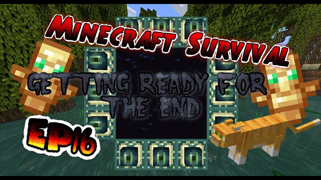 GETTING READY FOR THE END!! - Minecraft Survival - Episode 15 - YouTube