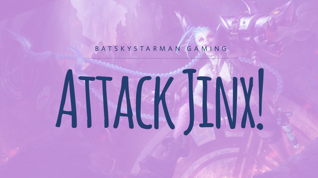 Attack Jinx - Highlights - YouTube