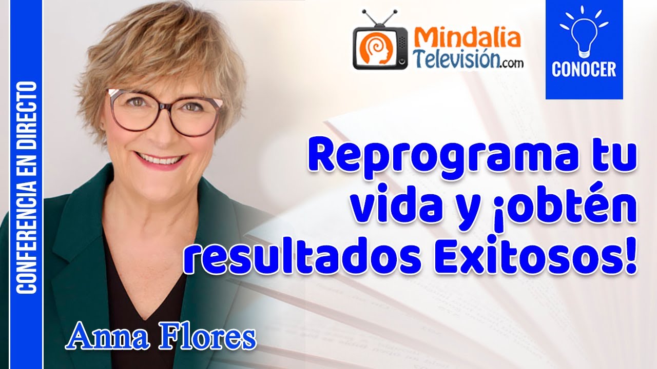 Reprograma tu vida y ¡obtén resultados Exitosos!, por Anna Flores - YouTube