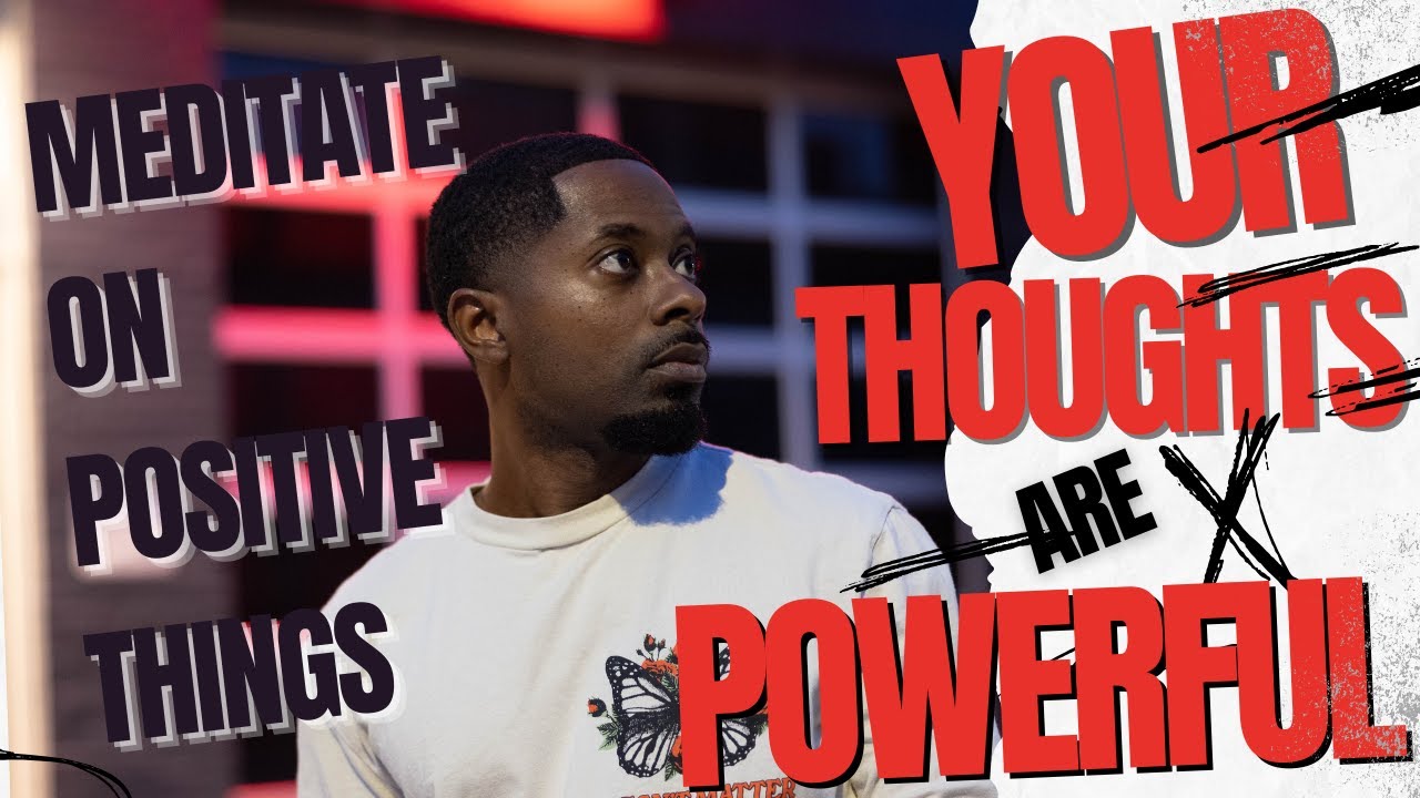 Your Thoughts Are Powerful: Embrace Positive Thinking - YouTube