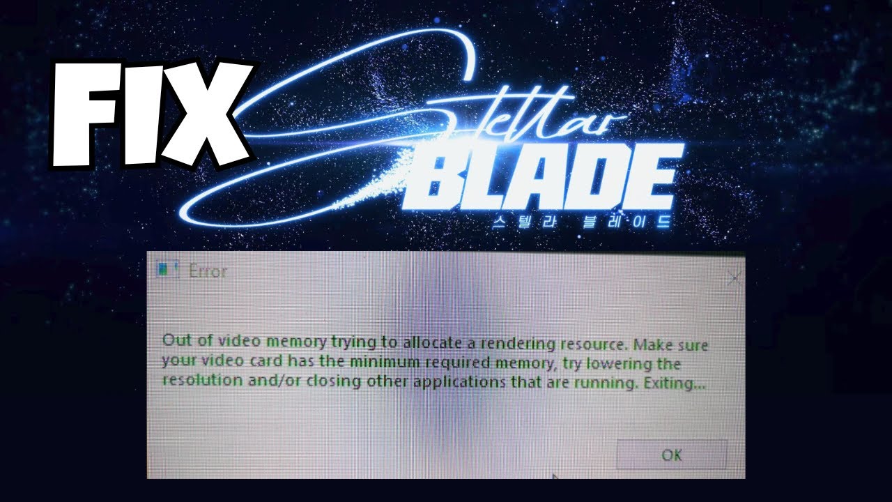 How To Fix "Out of Video Memory" Error in Stellar Blade | VRAM Crash ...