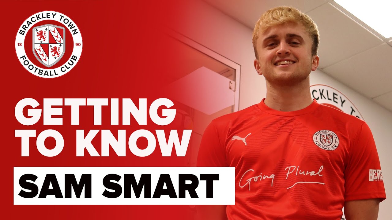 GETTING TO KNOW: Sam Smart - Brackley Town Football Club - YouTube