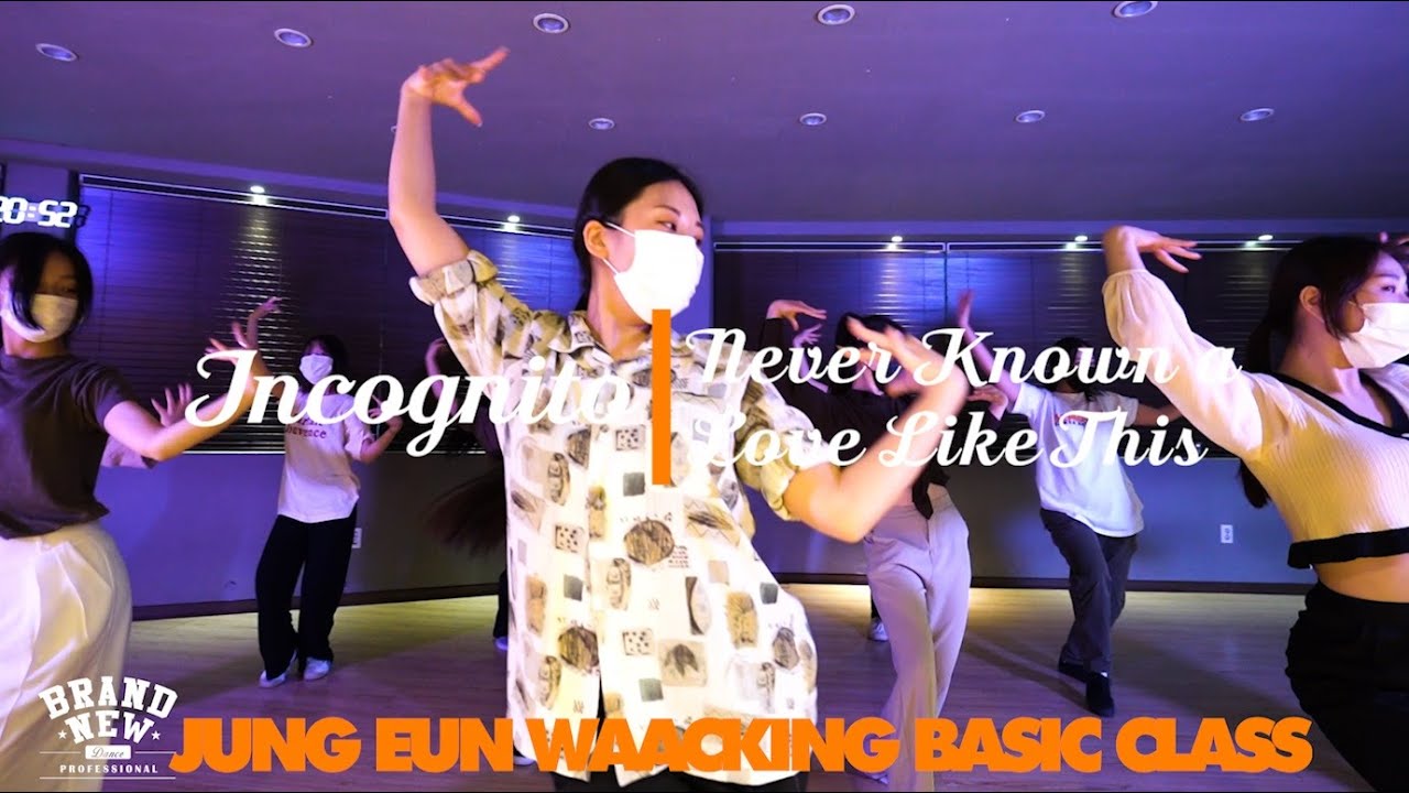 Incognito _ Never Known a Love Like This/JUNG EUN WAACKING BASIC/정은 왁킹베이직/청주브랜드뉴댄스학원 - YouTube