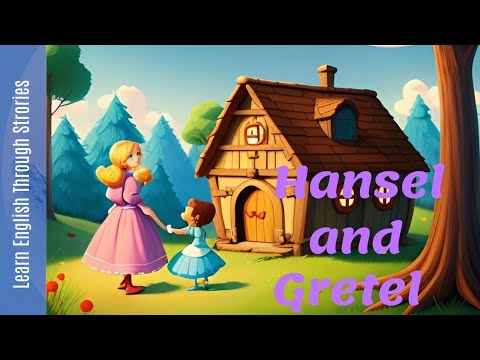 Learn English Through Fairy Tales: Hansel and Gretel - Interactive Storytelling - YouTube