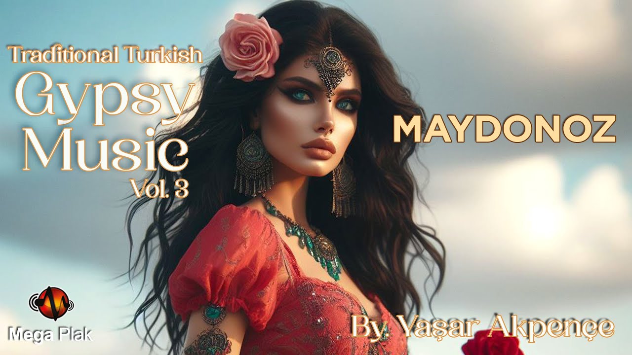 Traditional Turkish Gypsy Music | Vol.3 | Maydonoz | Yaşar Akpençe ...